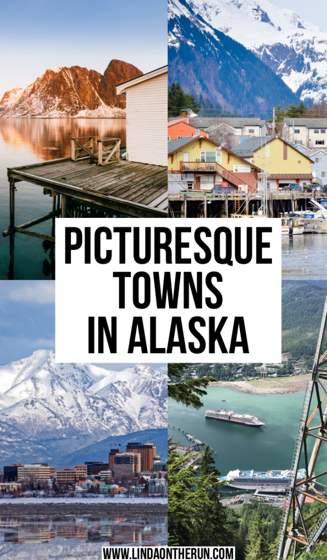 Towns In Alaska: 15 Picturesque Ones You Must Visit - Linda On The Run